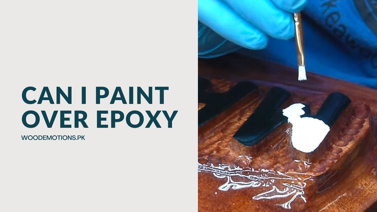 Can I Paint Over Epoxy Steps and Factors to Consider – Woodemotions